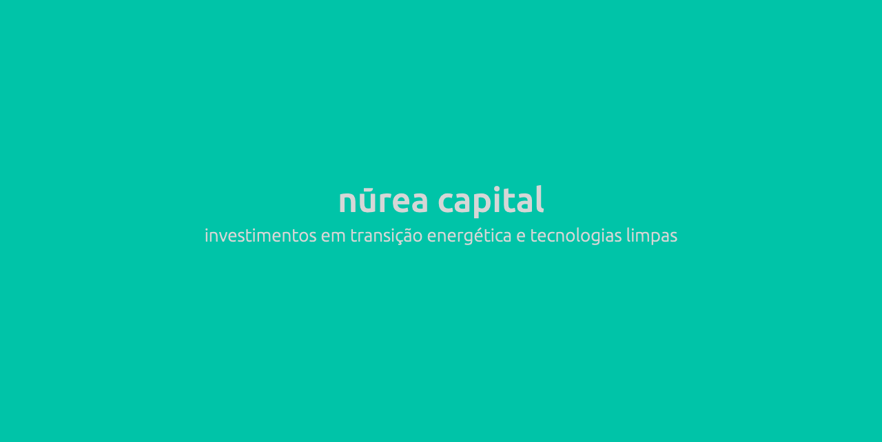 nurea capital • investimentos em transição energética e tecnologias limpas